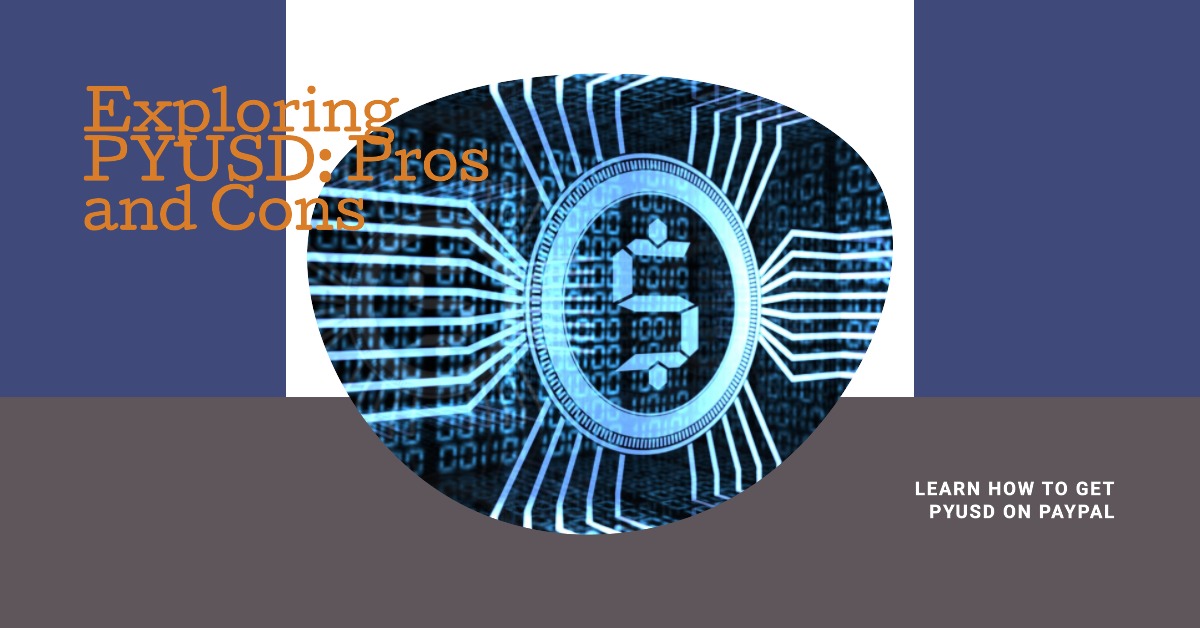 How to Get PYUSD on PayPal? Exploring PYUSD: Pros and Cons - CoinCola Blog