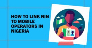 How to Link NIN to Mobile Operators in Nigeria - CoinCola Blog