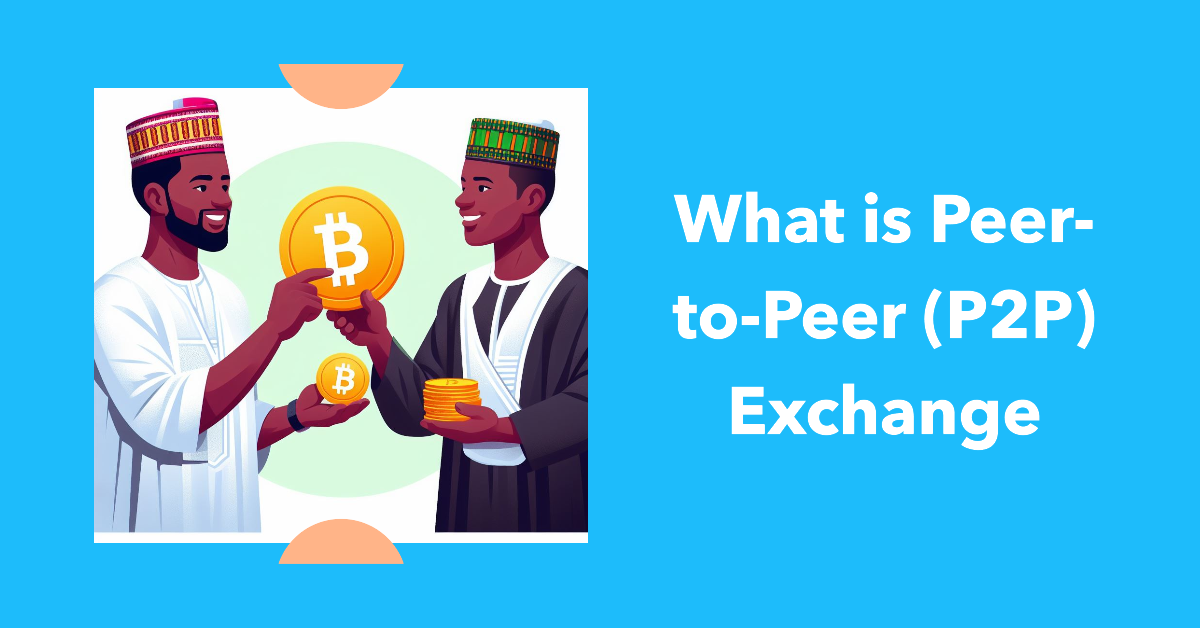 What is Peer-to-Peer (P2P) Exchange - CoinCola Blog