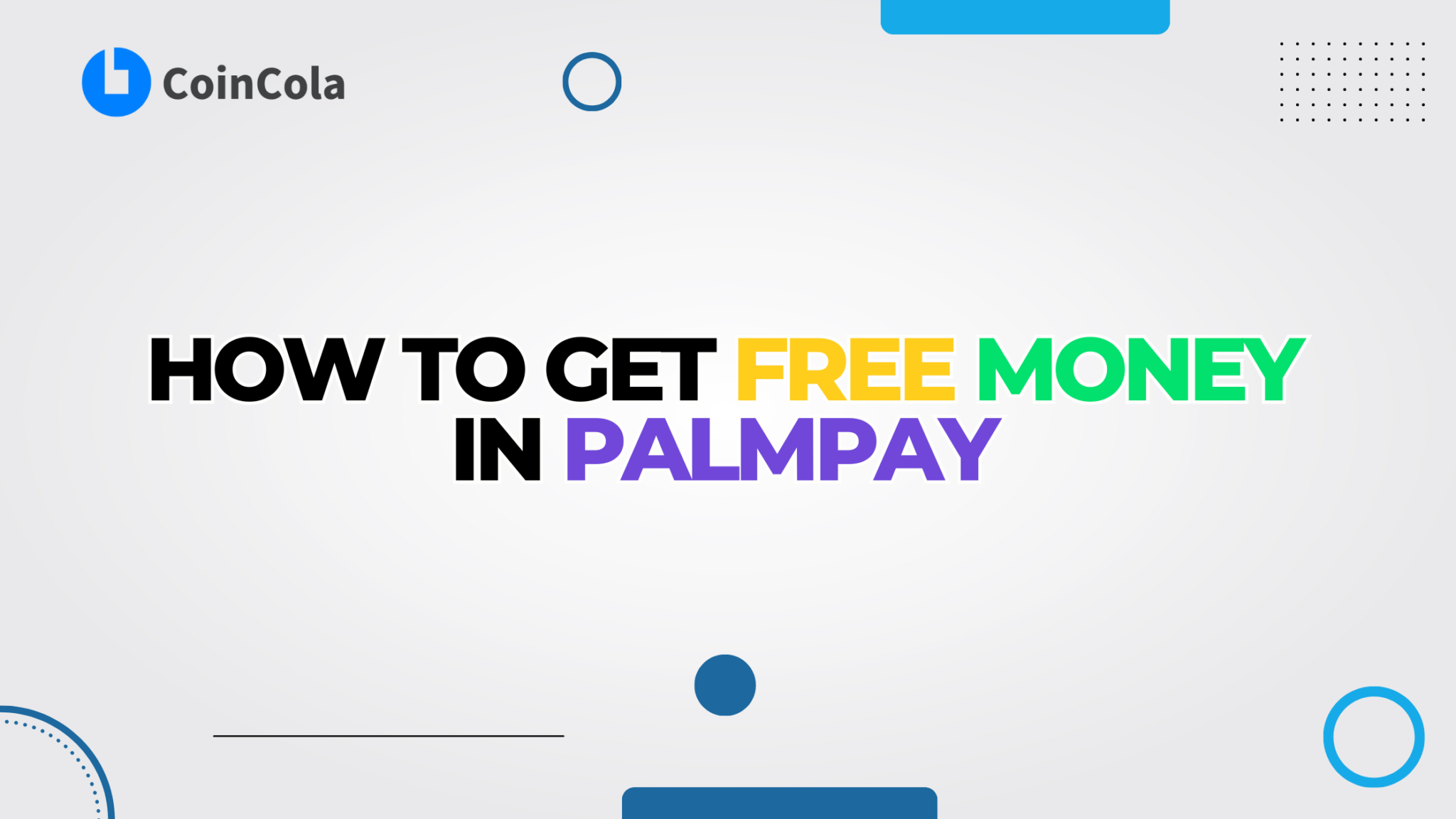 How to Get Free Money in PalmPay - CoinCola Blog