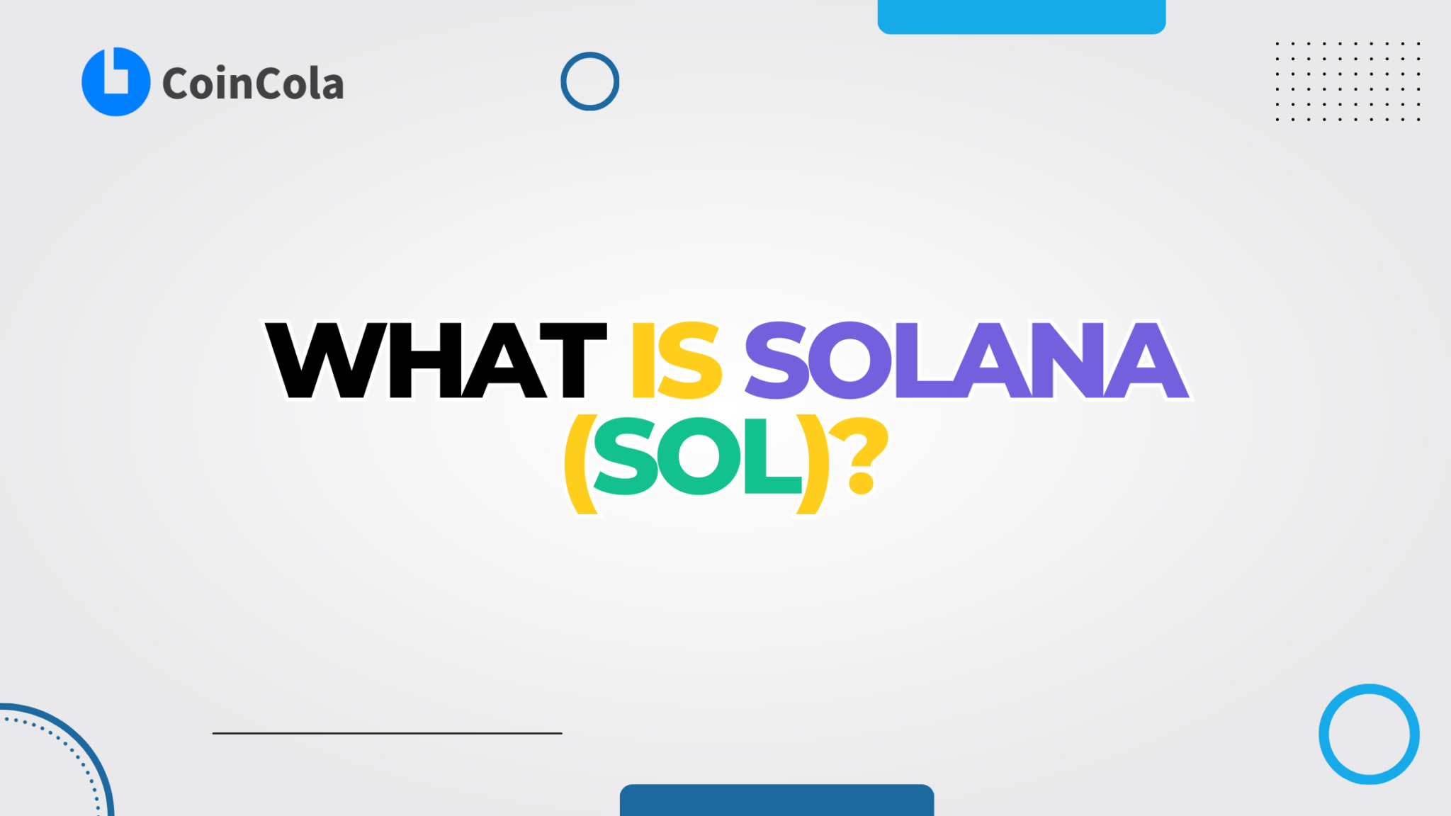 What is Solana (SOL)? – The Ultimate Guide for Beginners - CoinCola Blog
