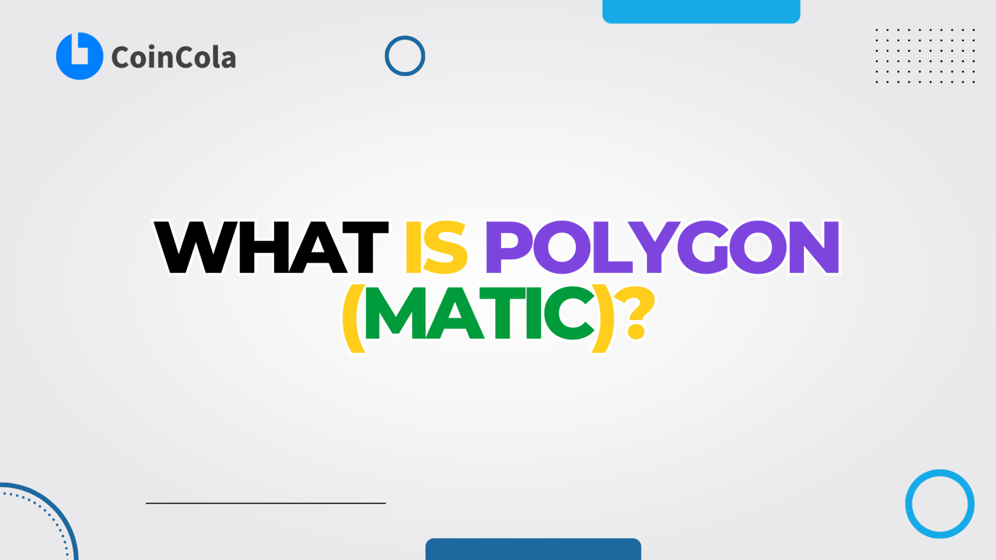 What is Polygon (MATIC)? Everything You Need to Know! - CoinCola Blog